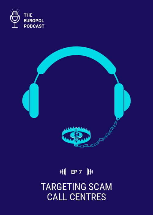 Episode 7: Targeting scam call centres – The Europol Podcast | Europol