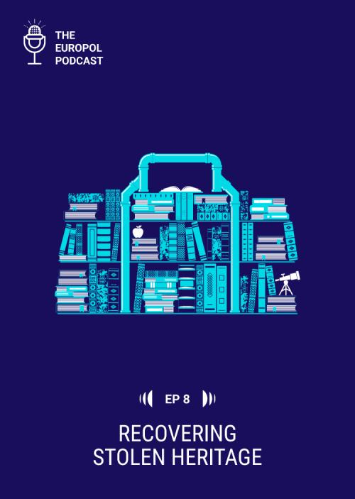 Episode 8: Recovering stolen heritage – The Europol Podcast | Europol