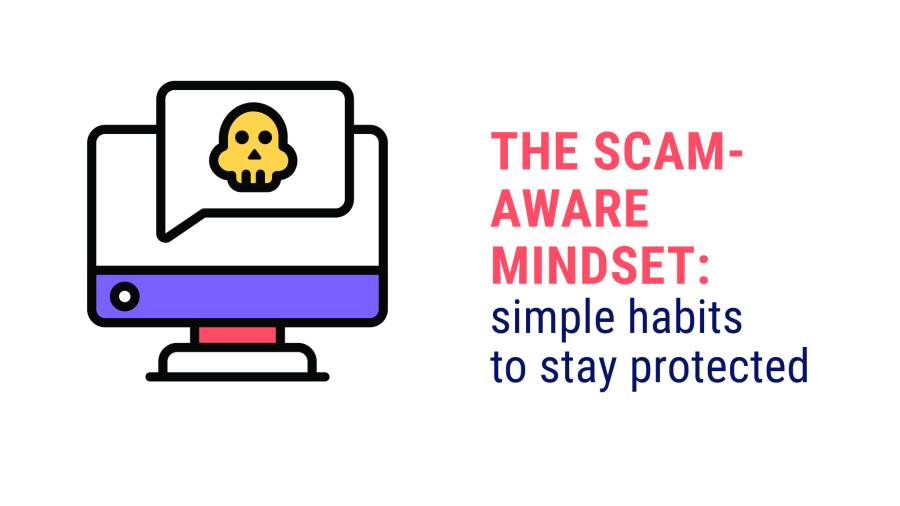 The scam-aware mindset: simple habits to stay protected | Europol