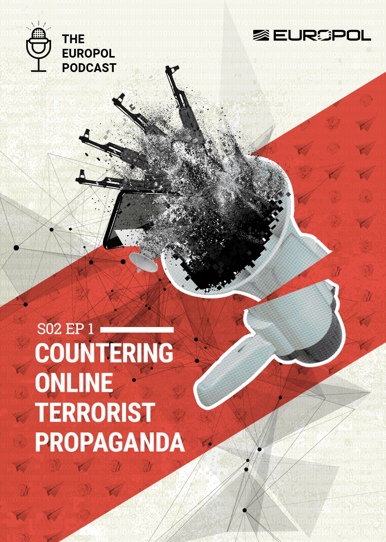 Countering Online Terrorist Propaganda – The Europol Podcast S02E01 ...